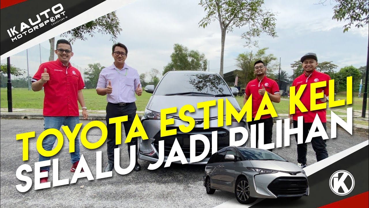 TOYOTA ESTIMA KELI, PILIHAN RAMAI!! - YouTube
