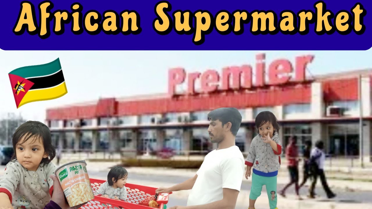 African Supermarket in Africa Mozzambiqe 🇲🇿 Pakistani Mom Daily Routine ...