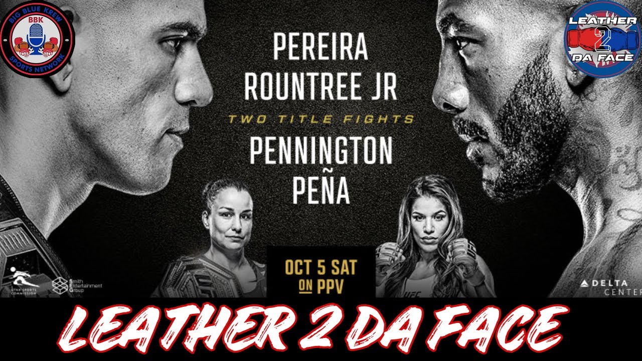 UFC 307 Pereira vs Roundtree Leather 2 Da Face Live w/GNATION & BBK ...