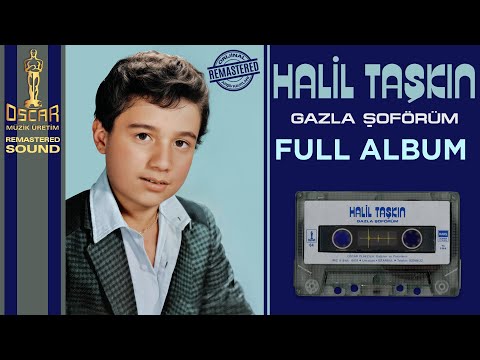 Halil Taşkın - Gazla Şoförüm - Full Album