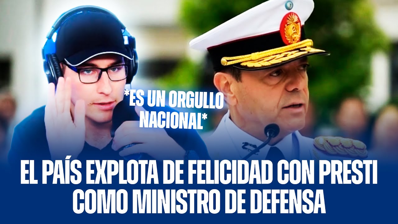 EL PAÍS EXPLOTA DE FELICIDAD CON PRESTI COMO MINISTRO DE DEFENSA - YouTube
