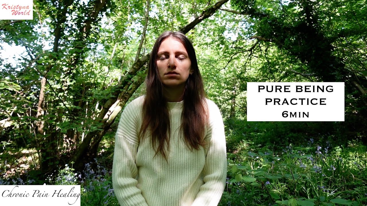 6min Pure Being Practice | CHRONIC PAIN HEALING - YouTube