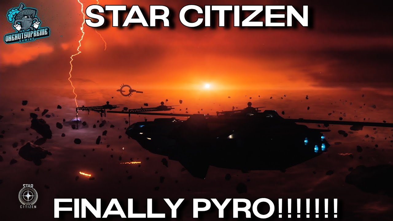 Star Citizen - Finally PYRO!!!!!!! - YouTube