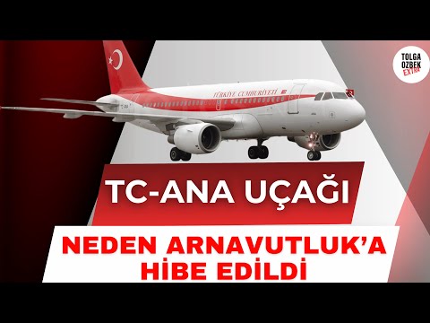 TC-ANA uçağı neden Arnavutluk'a hibe edildi?