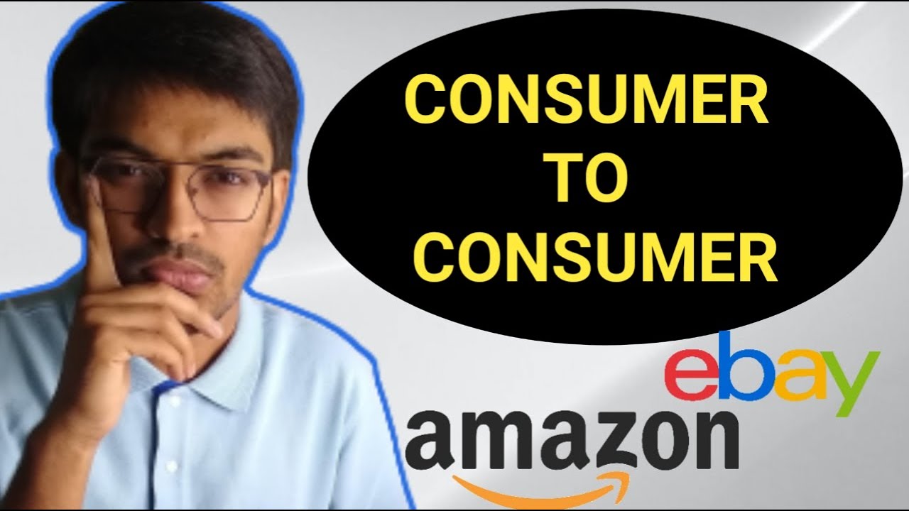 Consumer to Consumer (C2C) Business Model - YouTube