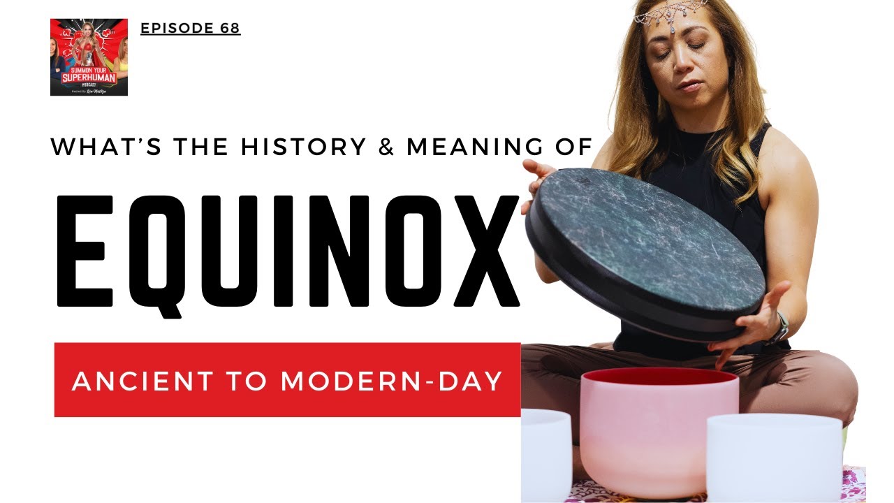 What's Equinox? From Ancient Wisdom & History to Modern Day Traditions ...