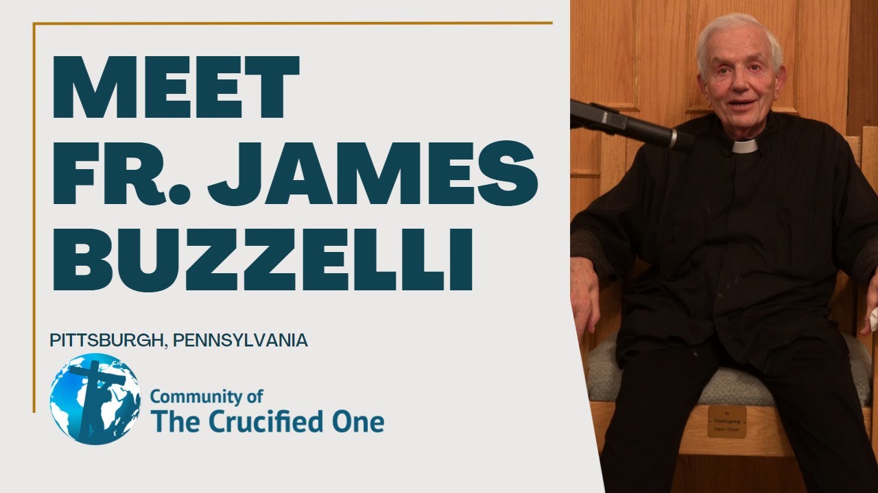 FR JAMES BUZZELLI | Community of the Crucified One | Pittsburgh PA ...