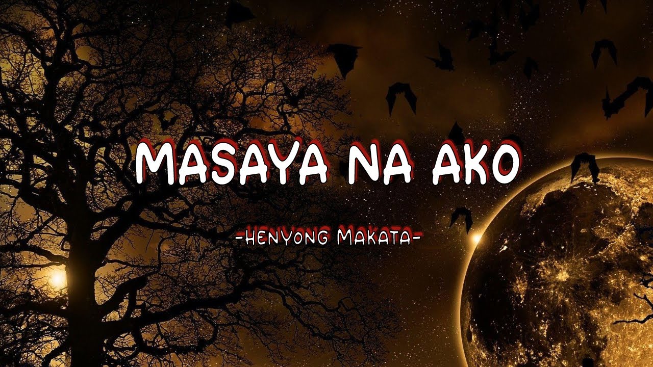 Masaya Na Ako | Henyong Makata | Lyrics - YouTube
