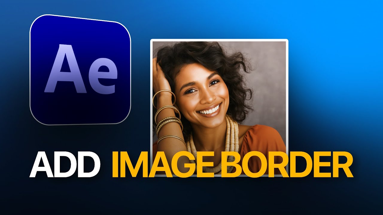 Add a Border to an Image in After Effects (Fast & Easy) - YouTube