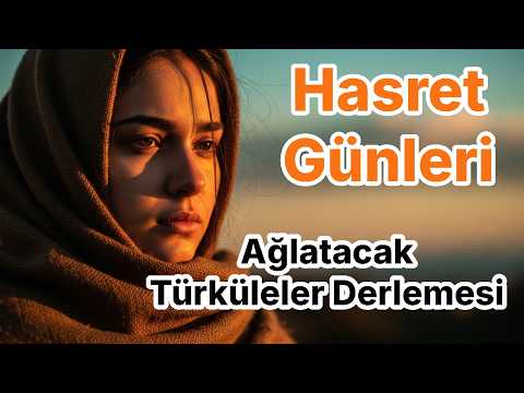 Hasret Günleri 💔 Ağlatacak Türküleler Derlemesi