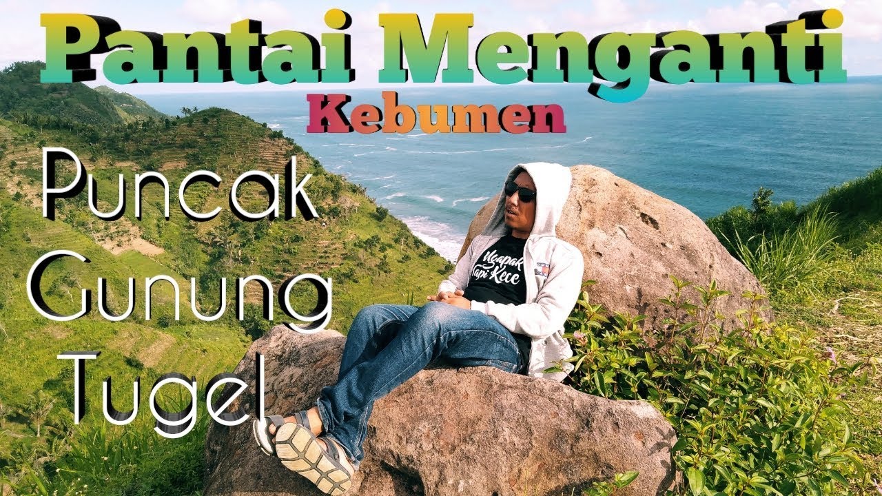 Puncak Gunung Tugel Menganti Kebumen - Keindahan Alam Yang Tersembunyi ...