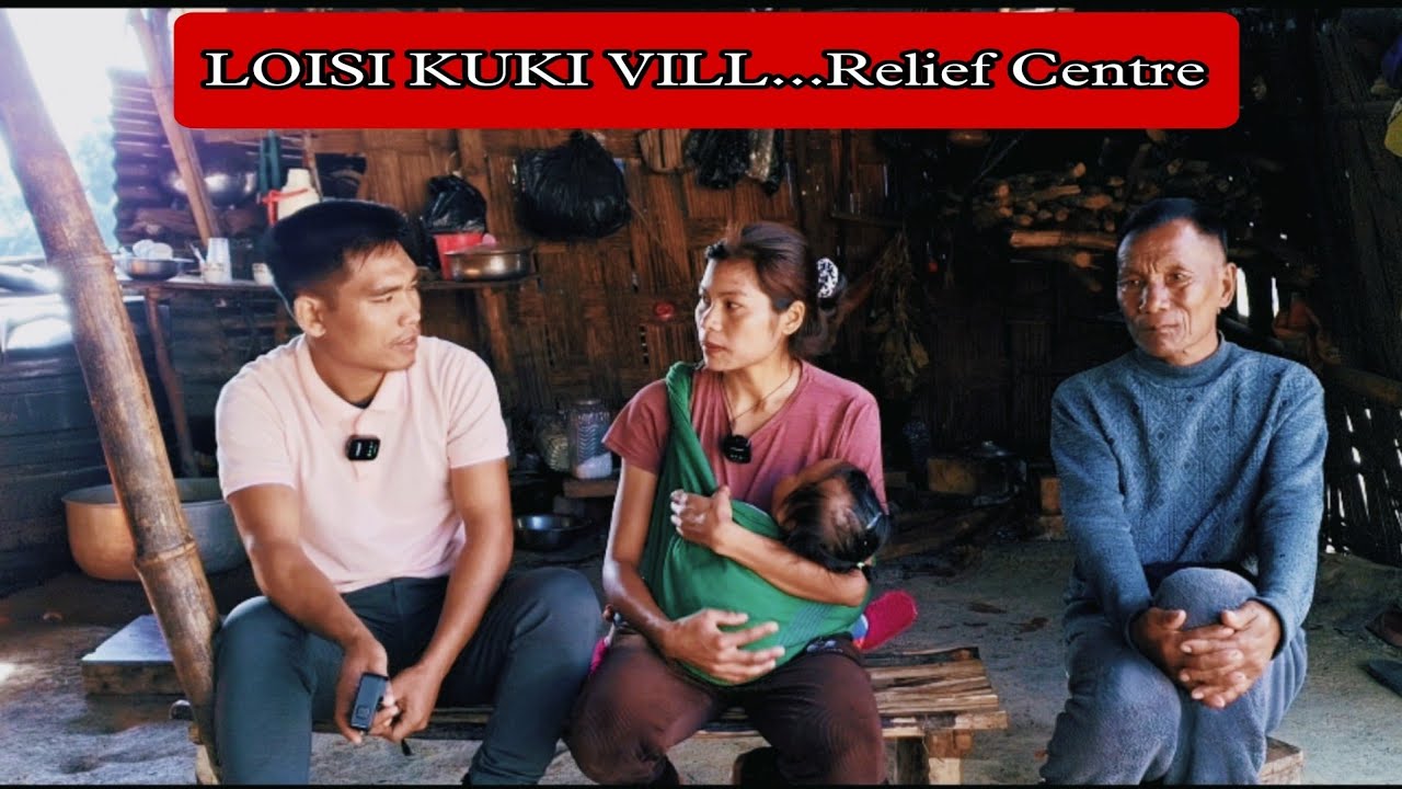 RELIEF CENTRE ...LOISI KUKI VILL...TENGNOUPAL DIST EASTERN KUKILAND - YouTube