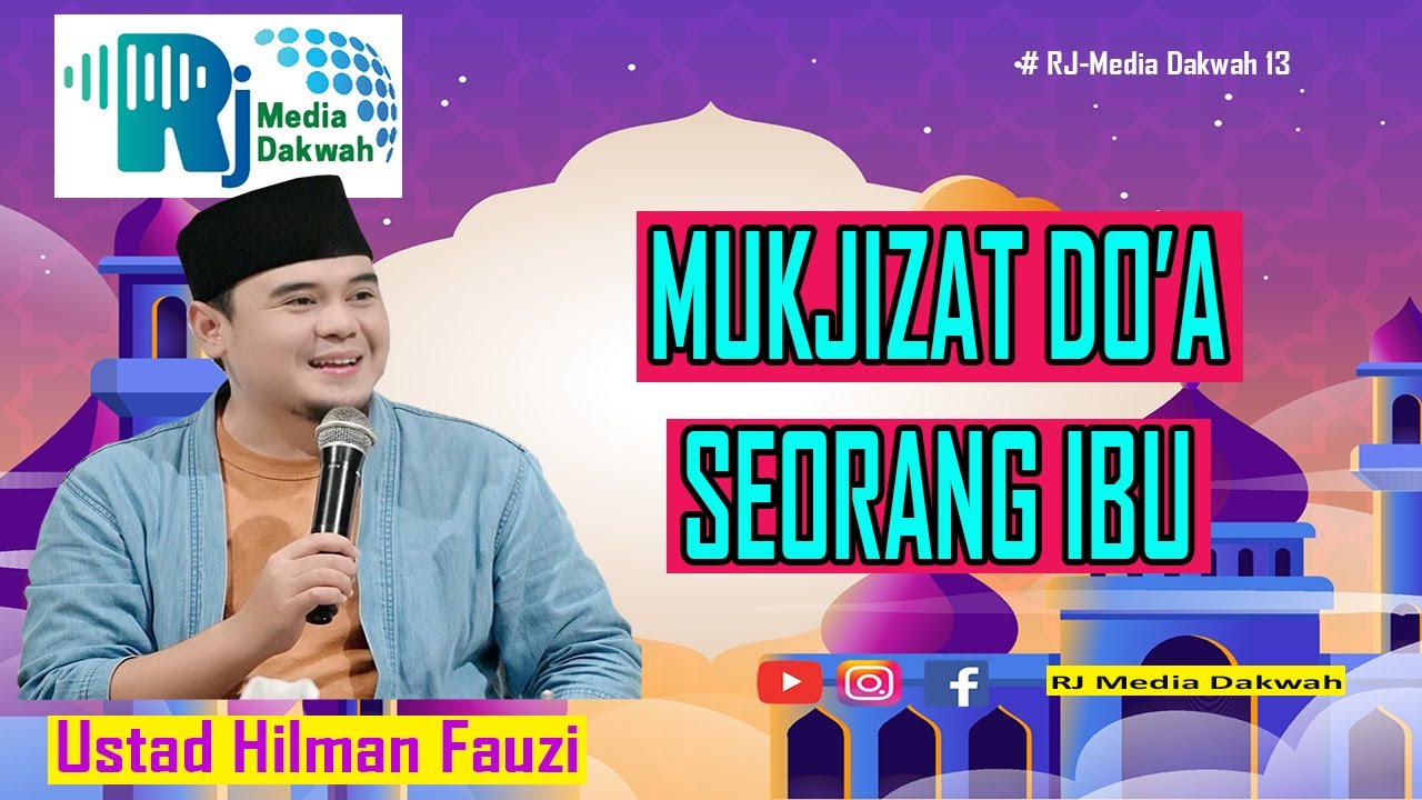 MUKJIZAT DOA SEORANG IBU | Ustad Hilman Fauzi - YouTube