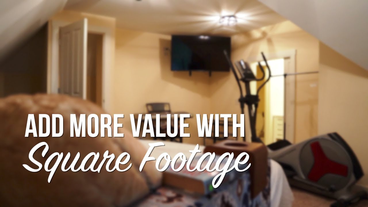 Add VALUE To Your Home With MORE Square Footage - YouTube