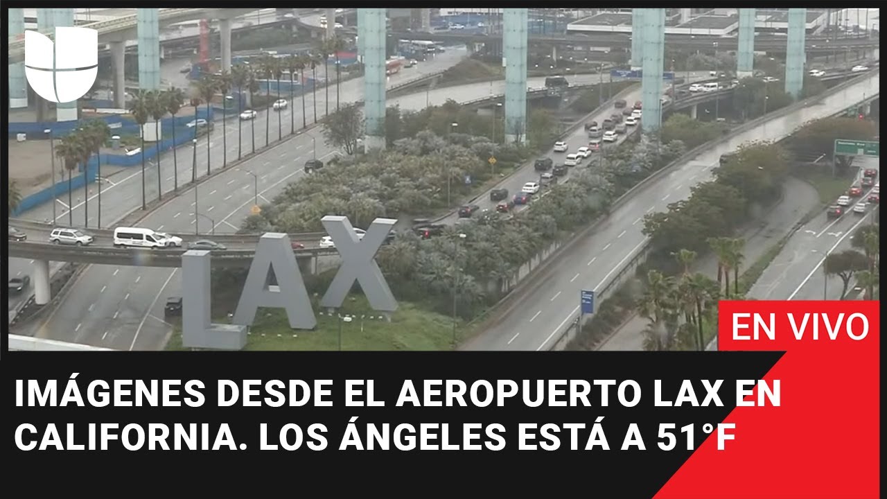 EN VIVO: ☁️ Imágenes desde el aeropuerto LAX en California. Los Ángeles ...