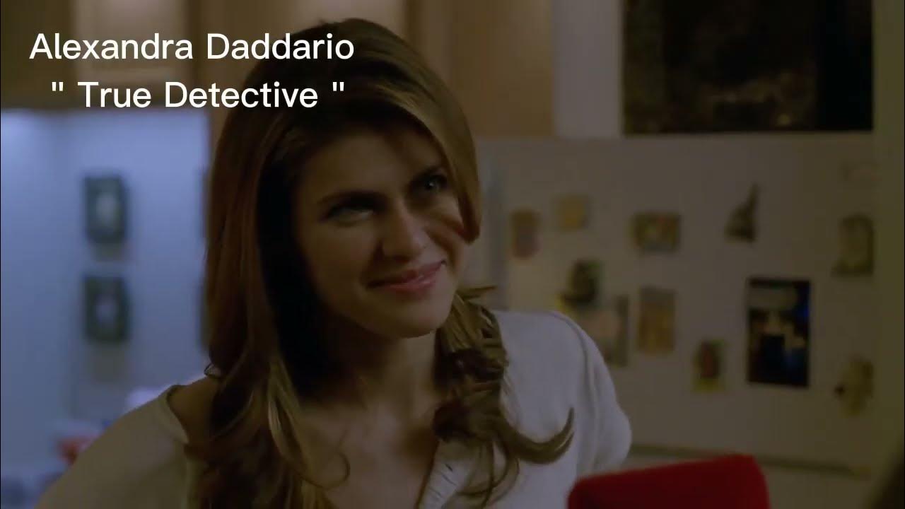 Alexandra Daddario in True Detective Movie #viralmovie - YouTube