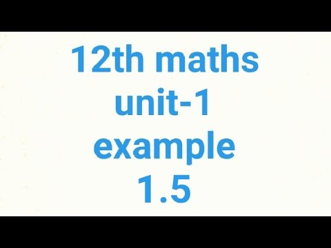 12th maths unit-1 example 1.5 - YouTube
