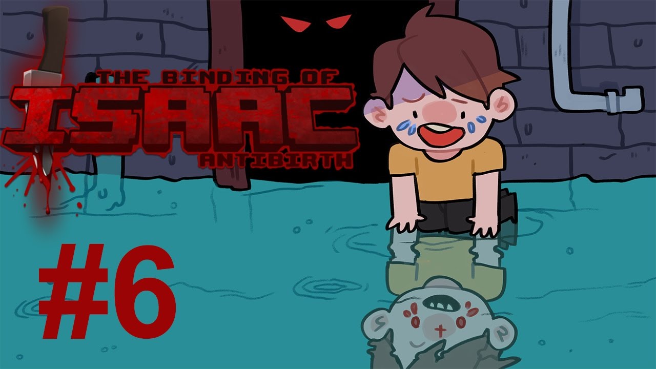 The Binding of Isaac Antibirth [Episode 6] Death Death Death! - YouTube