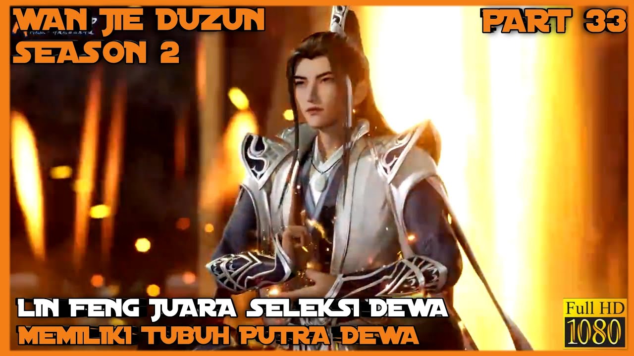 LIN FENG MENDAPATKAN TUBUH SEKUAT PUTRA DEWA - ALUR CERITA DONGHUA WAN JIE DU ZUN SEASON 2 PART ...