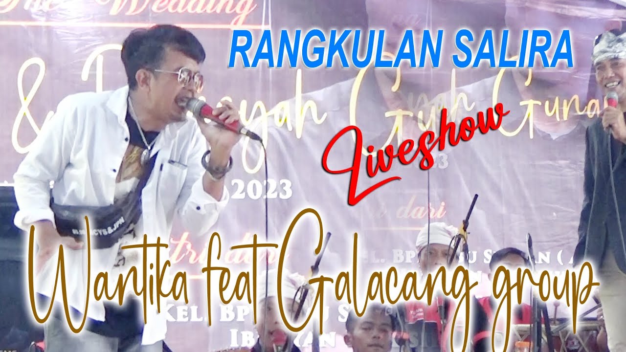 Live | Rangkulan Salira | Sigit Gumelar | Wantika feat Galacang Group ...