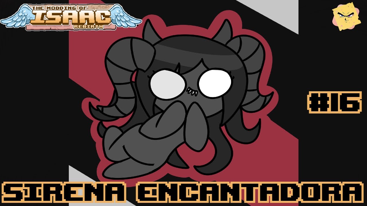 Sirena encantadora [The Binding of Isaac Repentance] [Mods] #16 😎 - YouTube