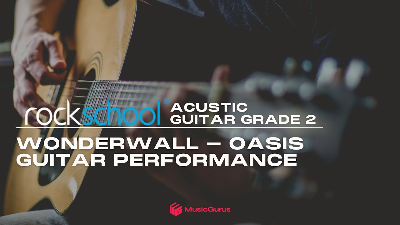 Rockschool Acoustic Guitar Grade 2: Wonderwall - Oasis Guitar ...