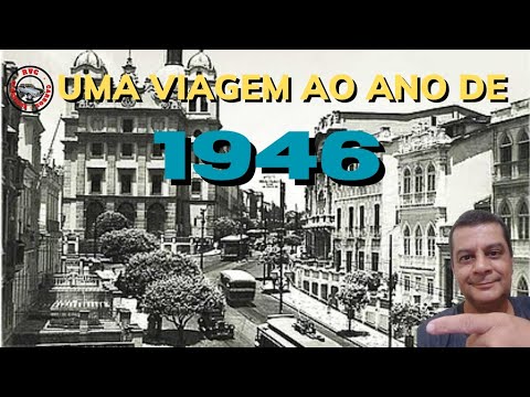 Uma viagem ao ano de 1946: Ano marcante para o Brasil e para mim