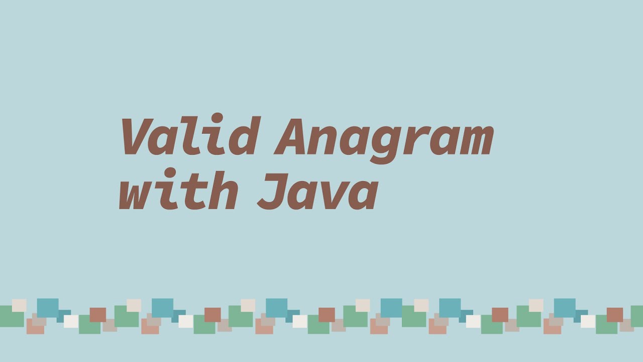 Valid Anagram With Java Youtube