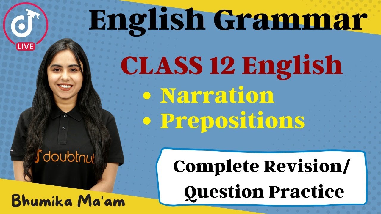 Narration & Preposition | Class 12 English Grammar | Complete Revision ...