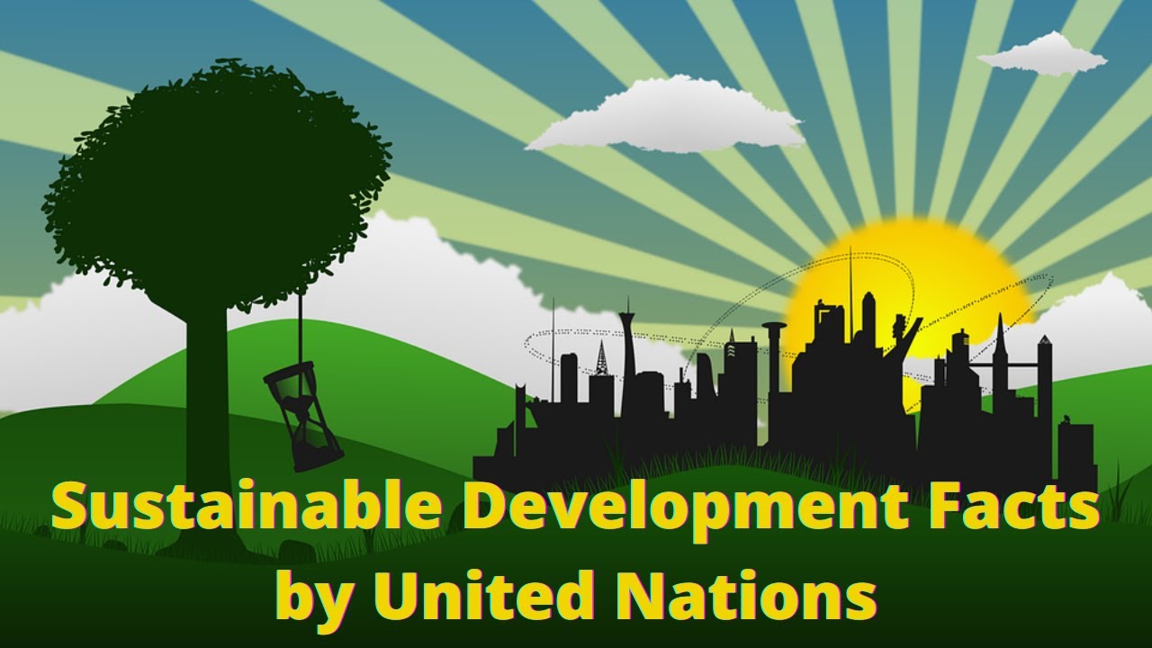 Sustainable Development Facts | 20 Facts about Sustainable Development ...