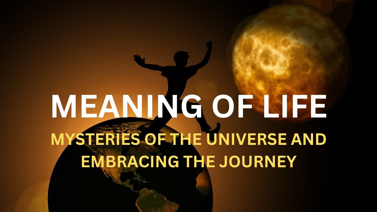 The Real Meaning of Life and Universe | The Deep Significance of Life ...
