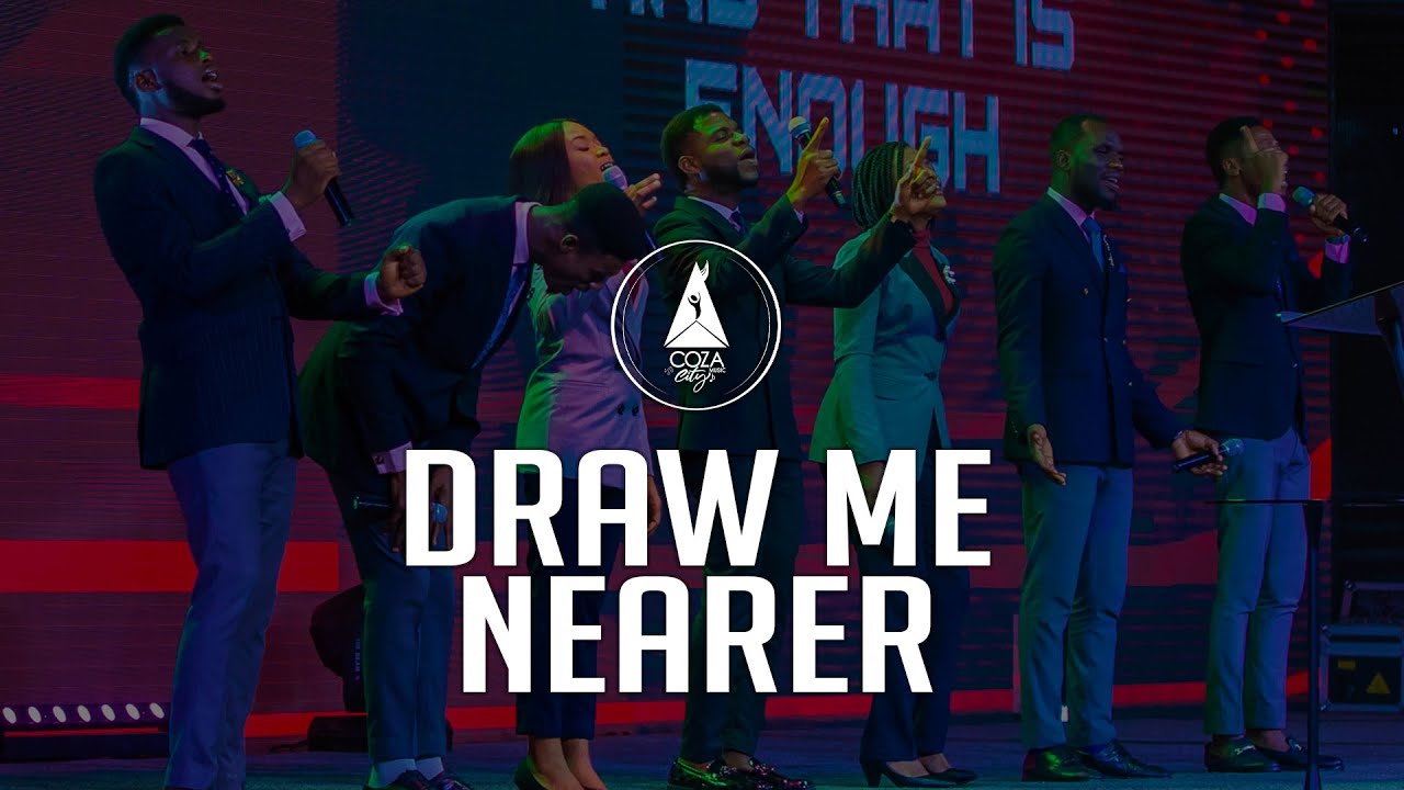 Draw Me Nearer | Hymnal Worship With COZA City Music At #COZATuesdays ...