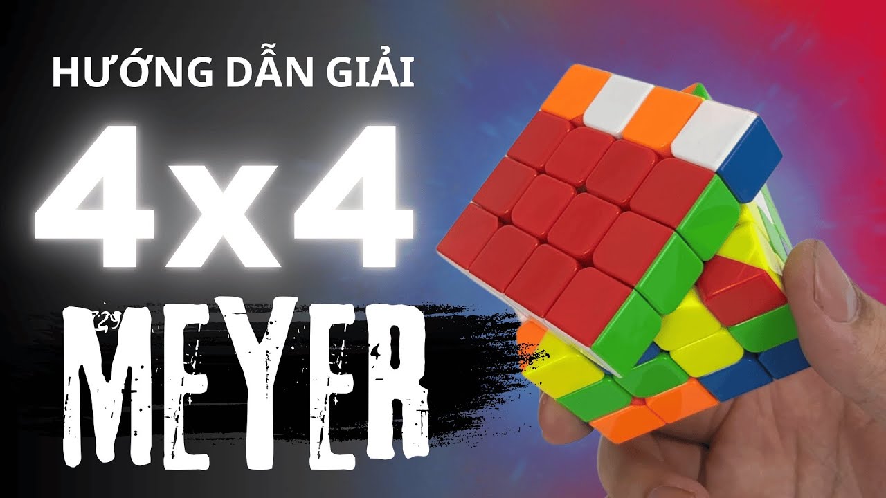 Hướng dẫn giải rubik 4x4 bằng phương pháp MEYER | phương pháp giải 4x4 dành cho Rouxer | Việt ...