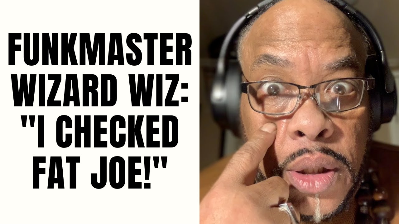 Funkmaster Wizard Wiz "I CHECKED Fat Joe!" [Part 24] - YouTube