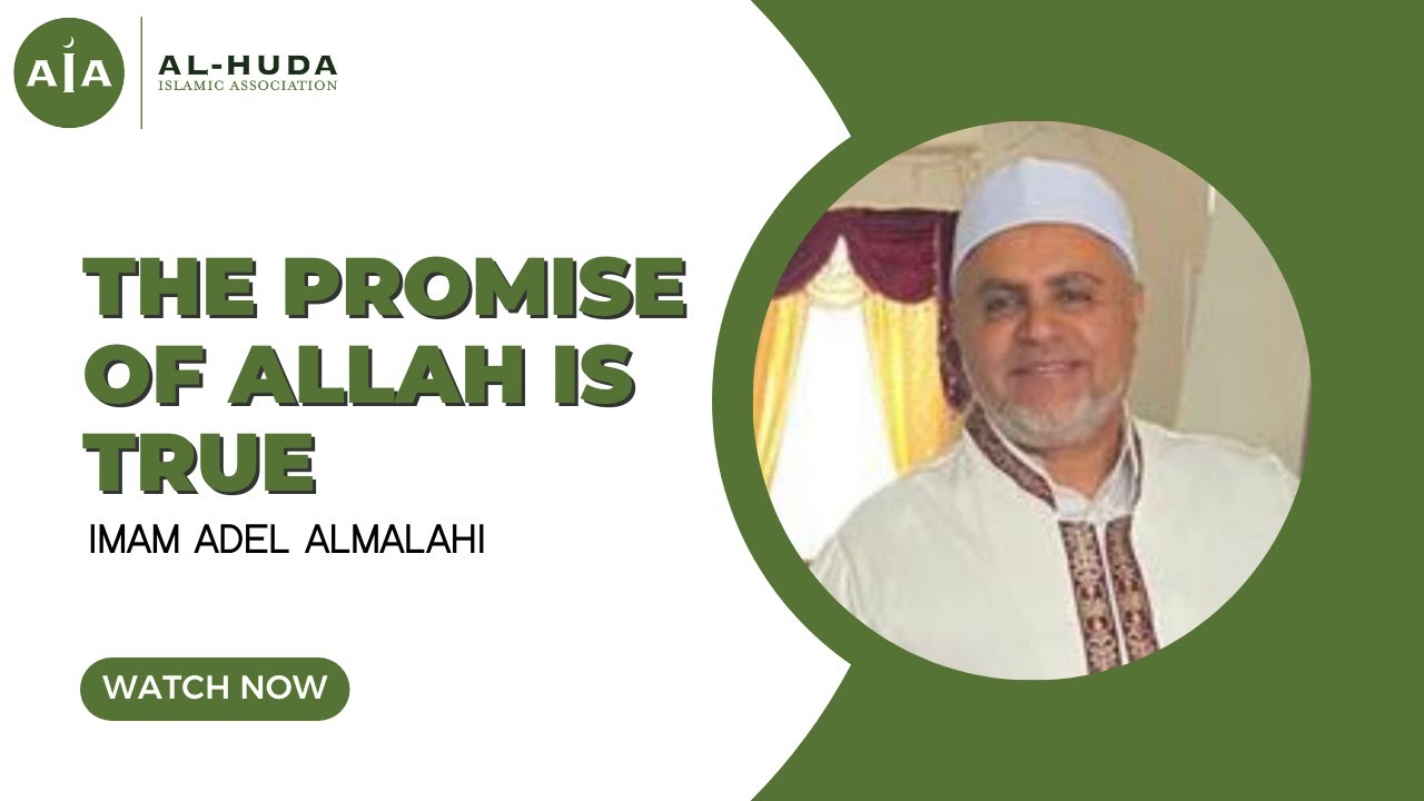 The Promise of Allah Is True by Imam Adel Almalahi | Friday Sermon at ...