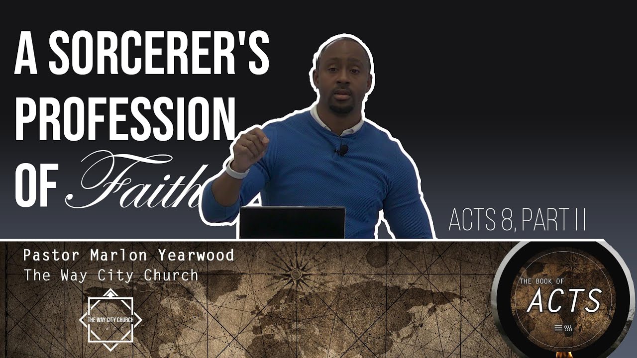 TWCC Service | December 10| Acts 8, Part II: A Sorcerer's Profession of ...