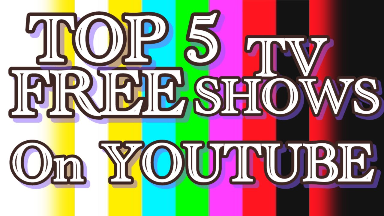TOP 5 FREE TV SHOWS ON YOUTUBE - YouTube