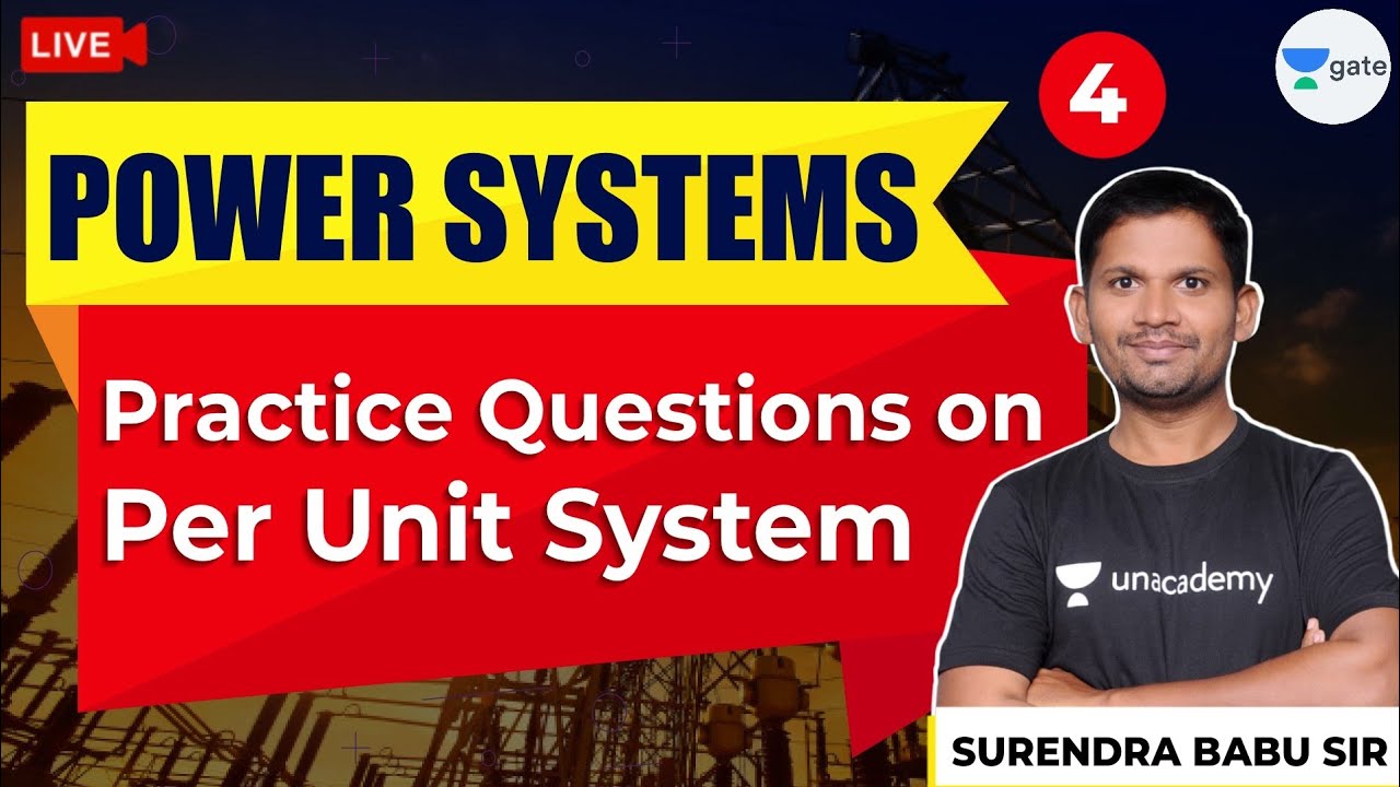 Practice Questions on Per Unit System | Lec - 4 | Power Systems | GATE ...