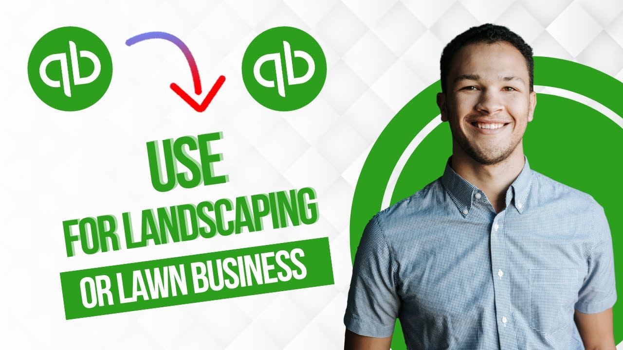 How To Use Quickbooks For Landscaping Or Lawn Care Business (Full Guide ...