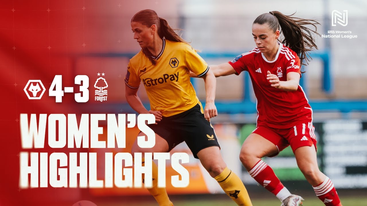 Wolves Women 4-3 Forest Women | Highlights - YouTube