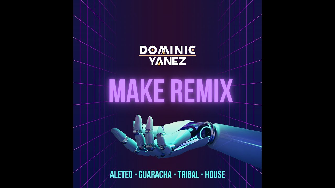 MAKE REMIX - ( ALETEO GUARACHA - TRIBAL - HOUSE) DJ DOMINIC - YouTube