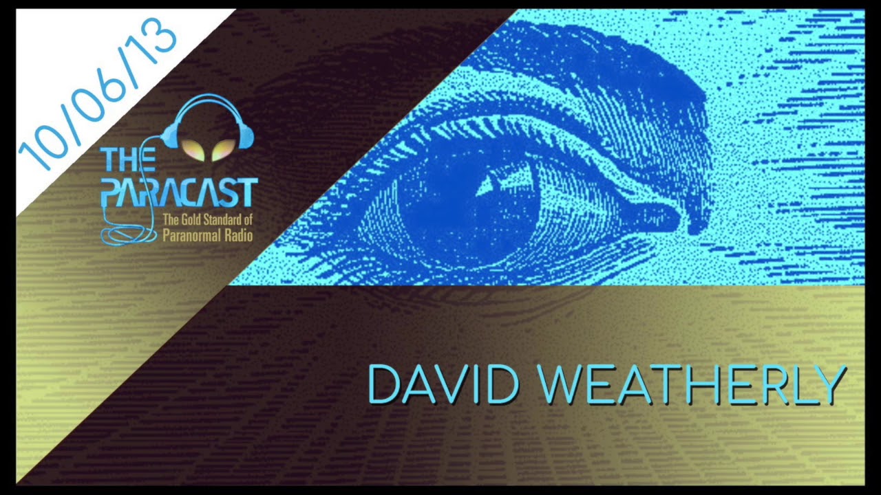 The Paracast: October 6, 2013 — David Weatherly - YouTube