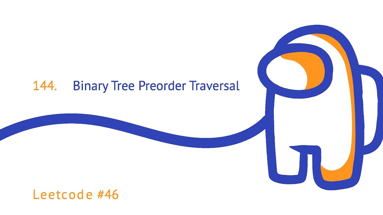 Leetcode 46 Решение 144 Binary Tree Preorder Traversal Youtube