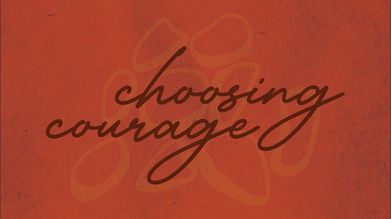 Choosing Courage | Week 5 | Acts - YouTube