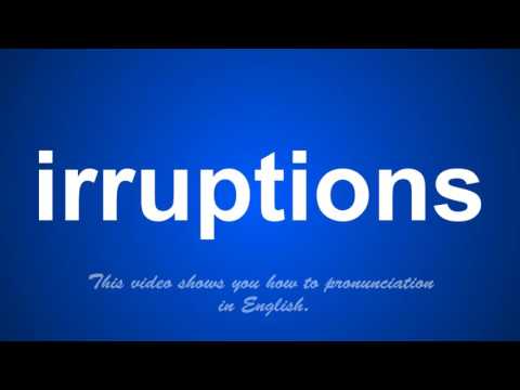 the correct pronunciation of irruptions in English. - YouTube