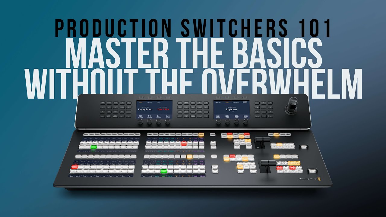Production Switchers 101: Master the Basics Without the Overwhelm - YouTube