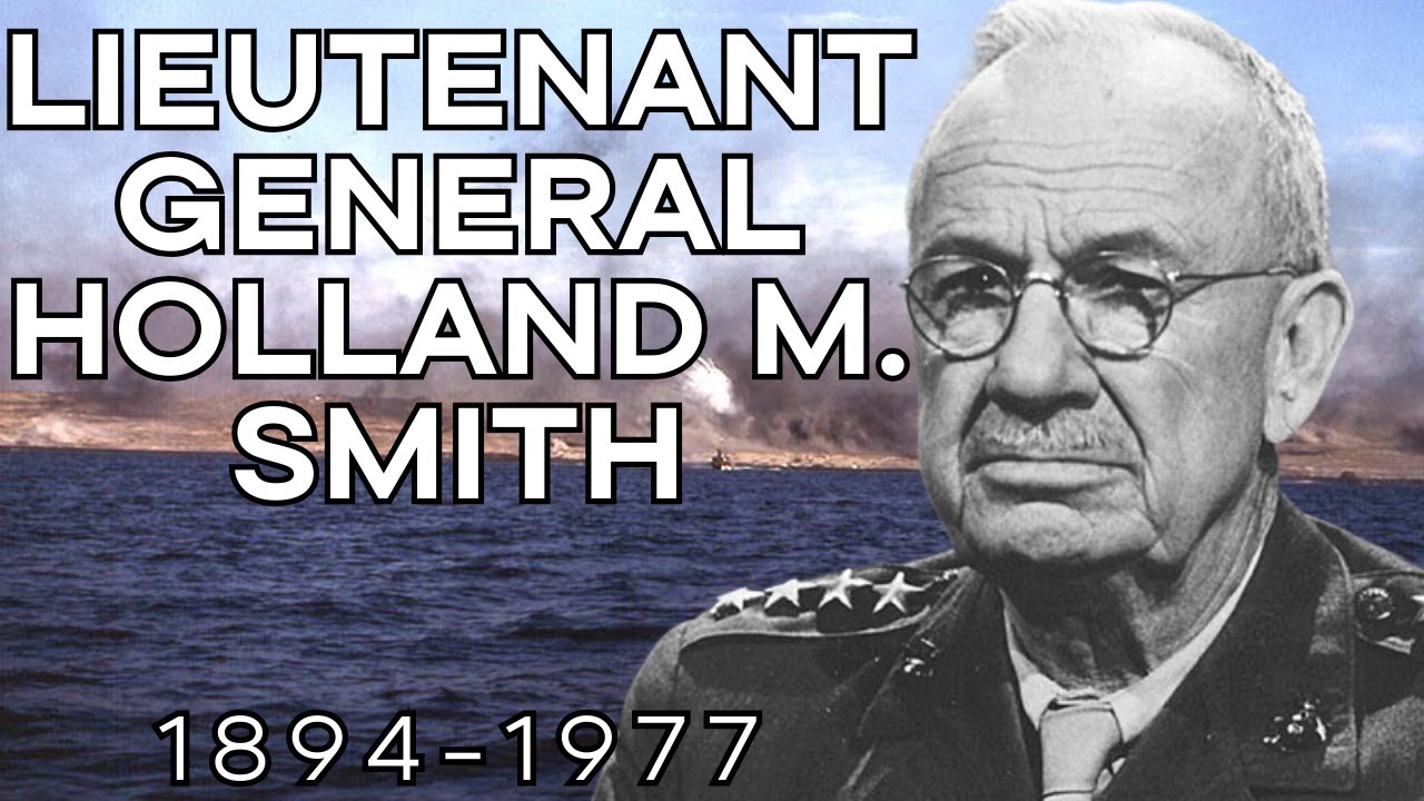 General Holland "Howlin' Mad" Smith (1882-1967) - YouTube