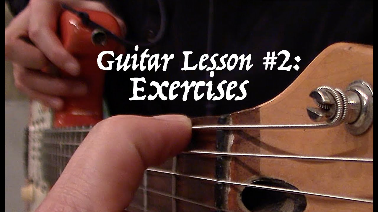 Guitar Lesson #2: Exercises - YouTube