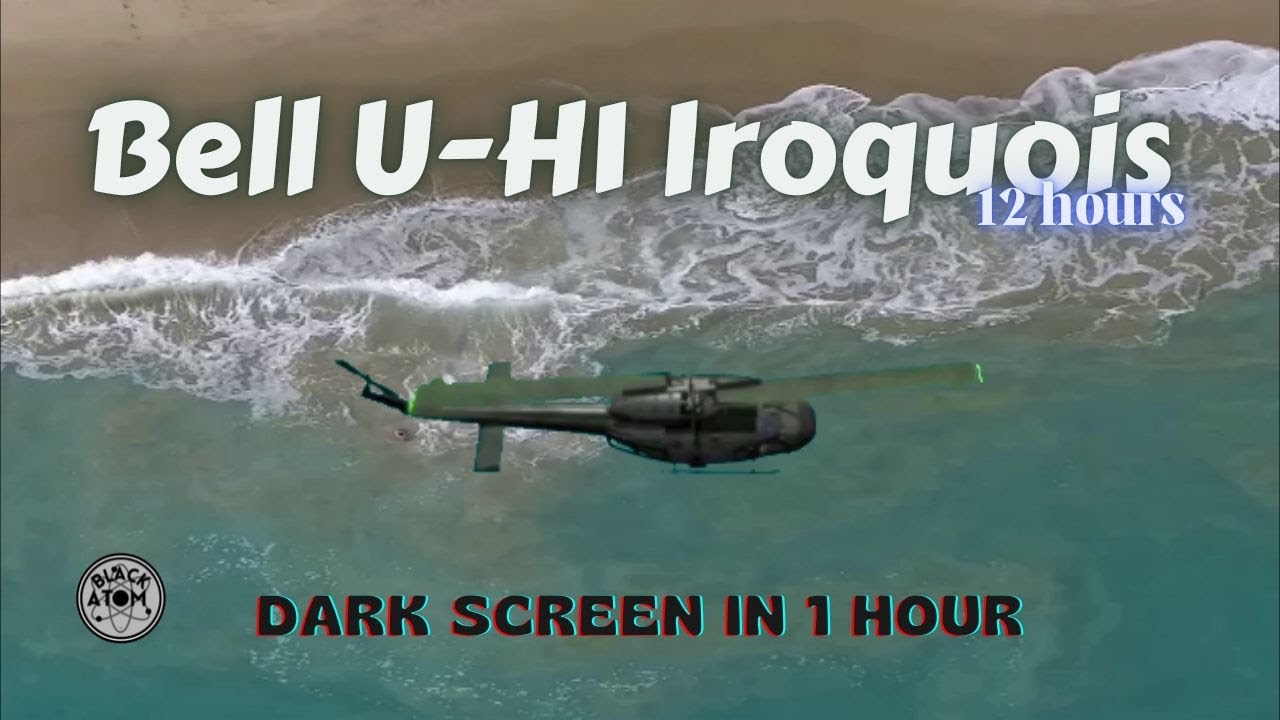 Bell U-H1 Iroquois Helicopter ⨀ 12 Hours - Dark Screen in 1 Hour ⨀ ...