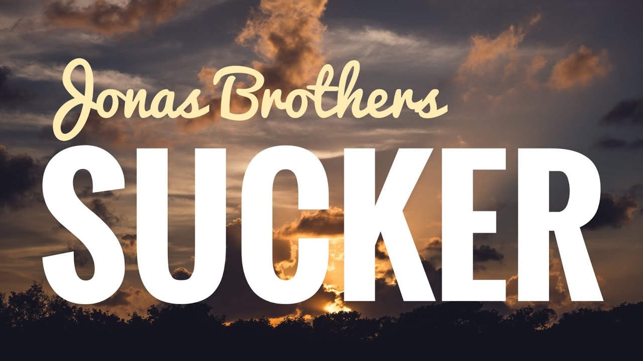 Jonas Brothers - Sucker (Lyrics) - YouTube